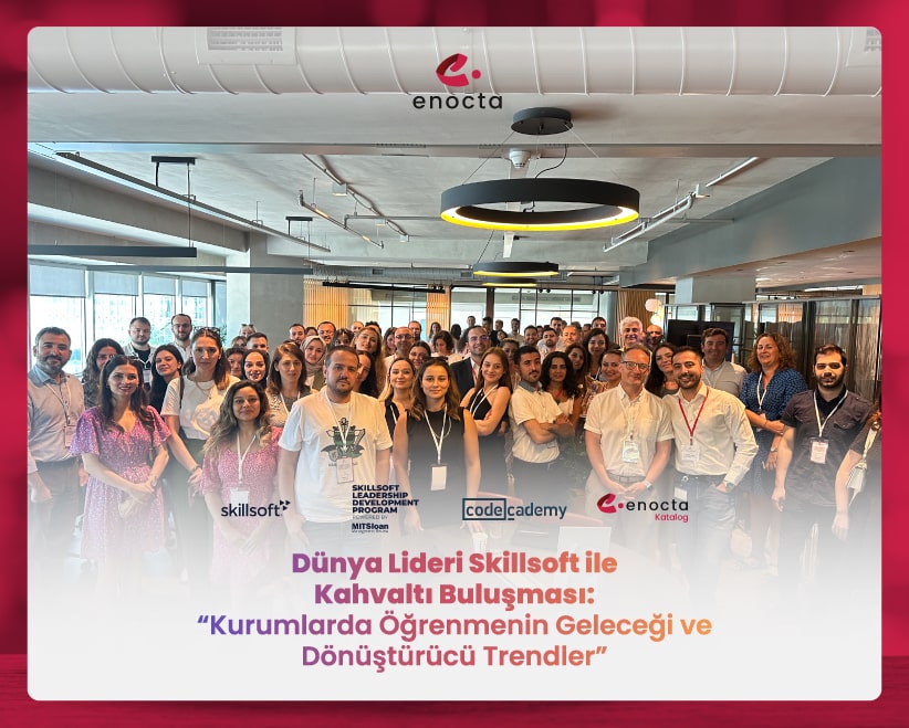 Dünya Lideri Skillsoft ile “Kurumlarda Öğrenmenin Geleceği ve Dönüştürücü Trendler” Kahvaltı ...